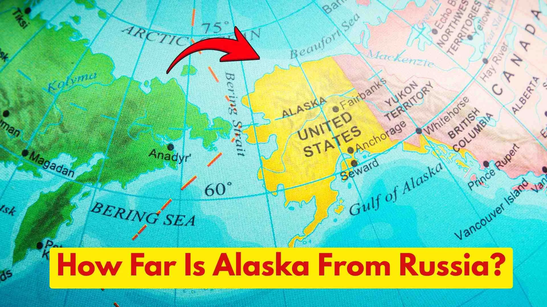 How Far Is Alaska From Russia? Know the Facts