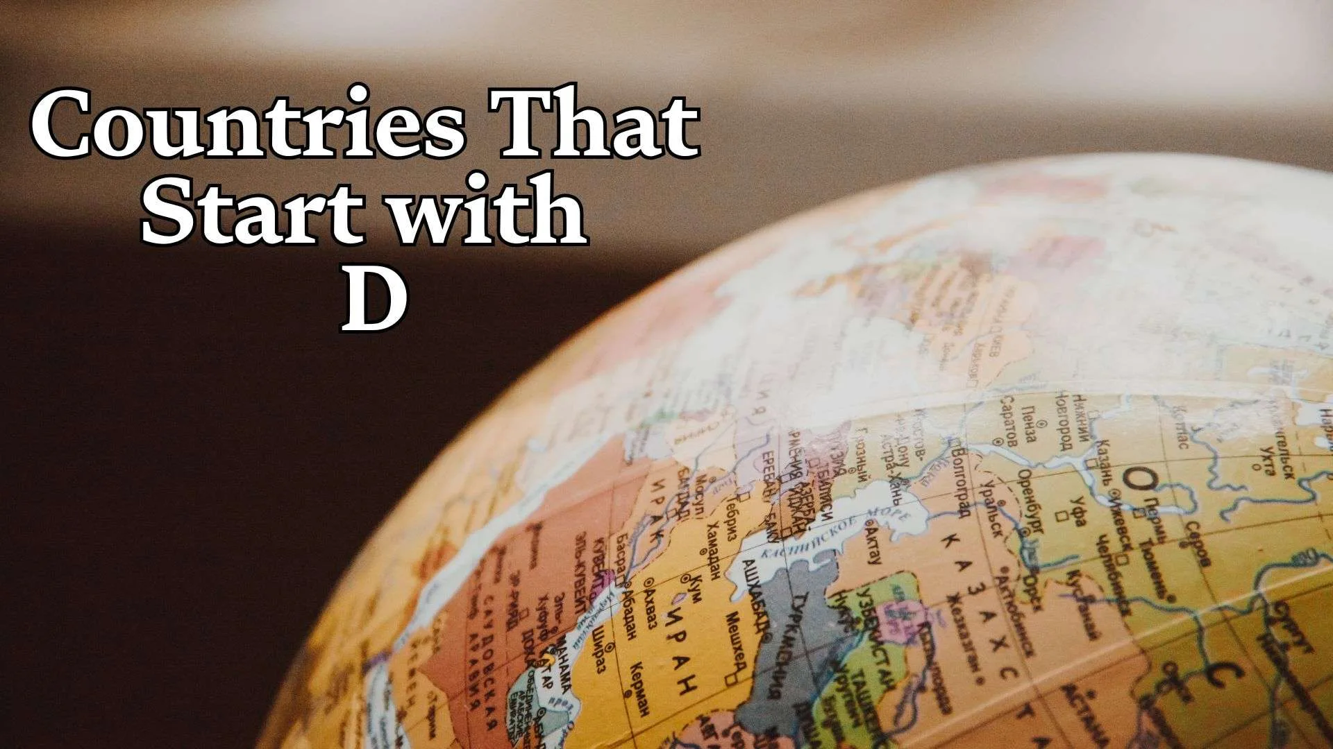 Countries That Start with D: Discover All About 5 Nations