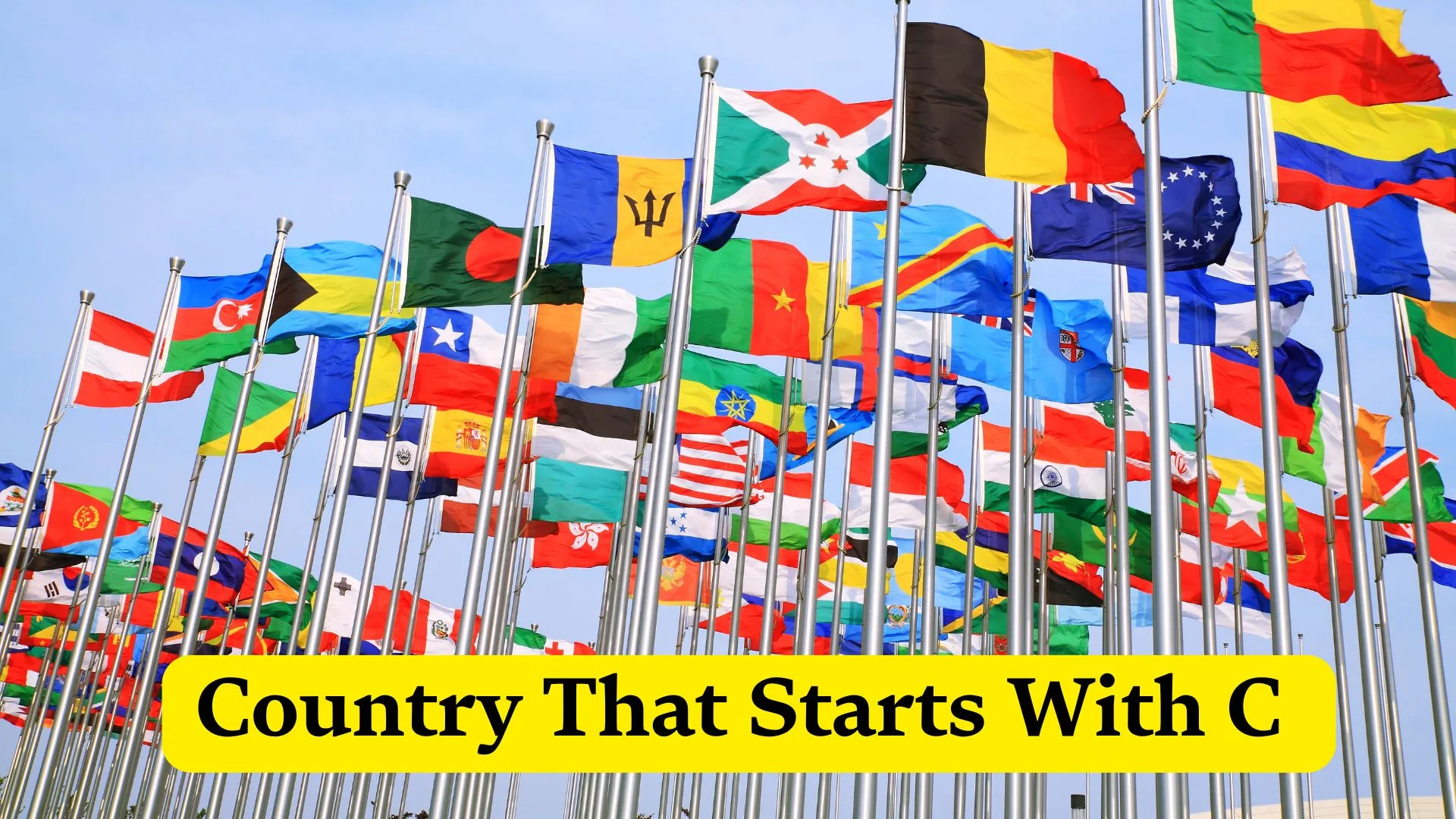 Country That Starts With C - Complete List of 19 Countries