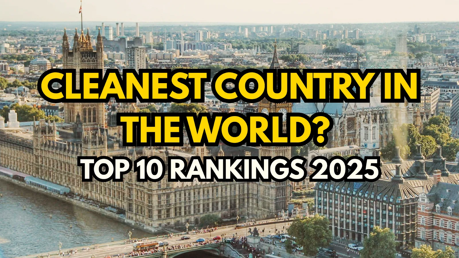 Top 10 Cleanest Countries in the World (2025 Rankings)